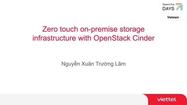 Room 3 - 1 - Nguyễn Xuân Trường Lâm - Zero touch on-premise storage infrastructure with ...