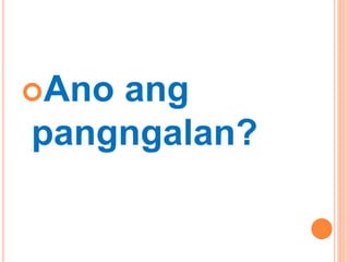 FILIPINO-6-PANGNGALAN.pptx