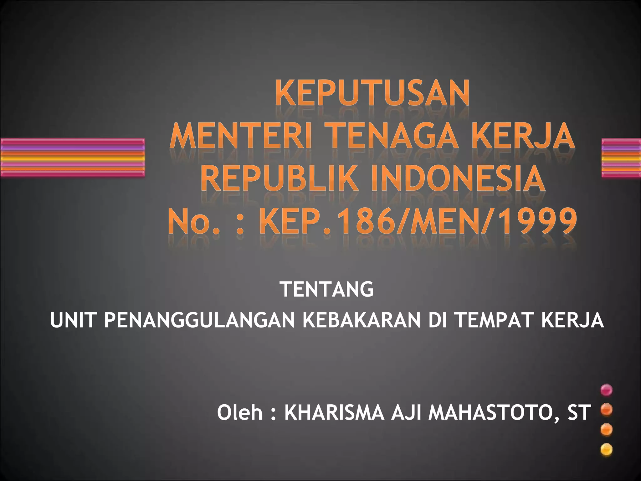 3. KEPMENAKER 186 TAHUN 1999.ppt