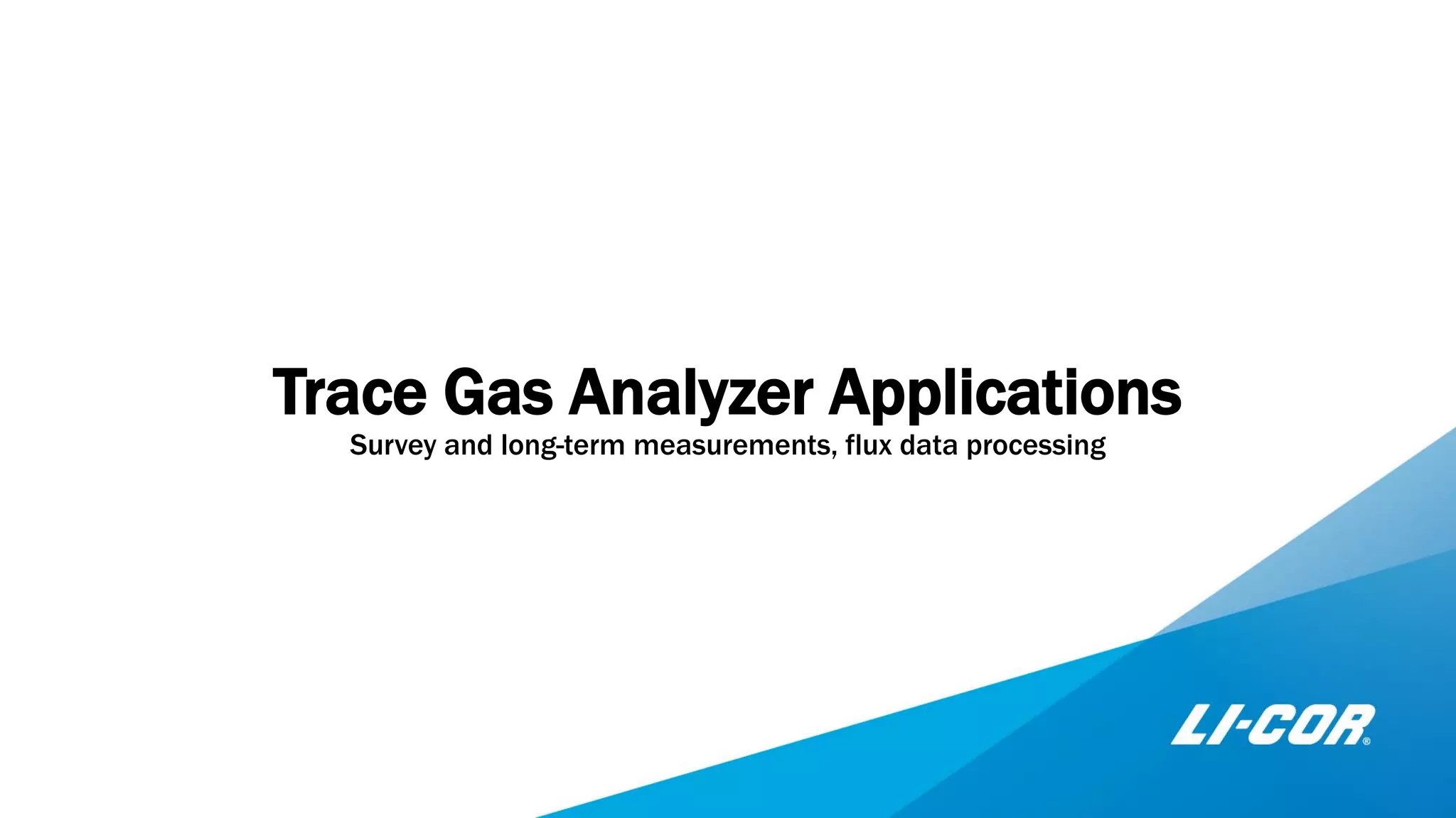 Leggett, Graham: LI-COR Trace Gas Analyzers - Applications for ...