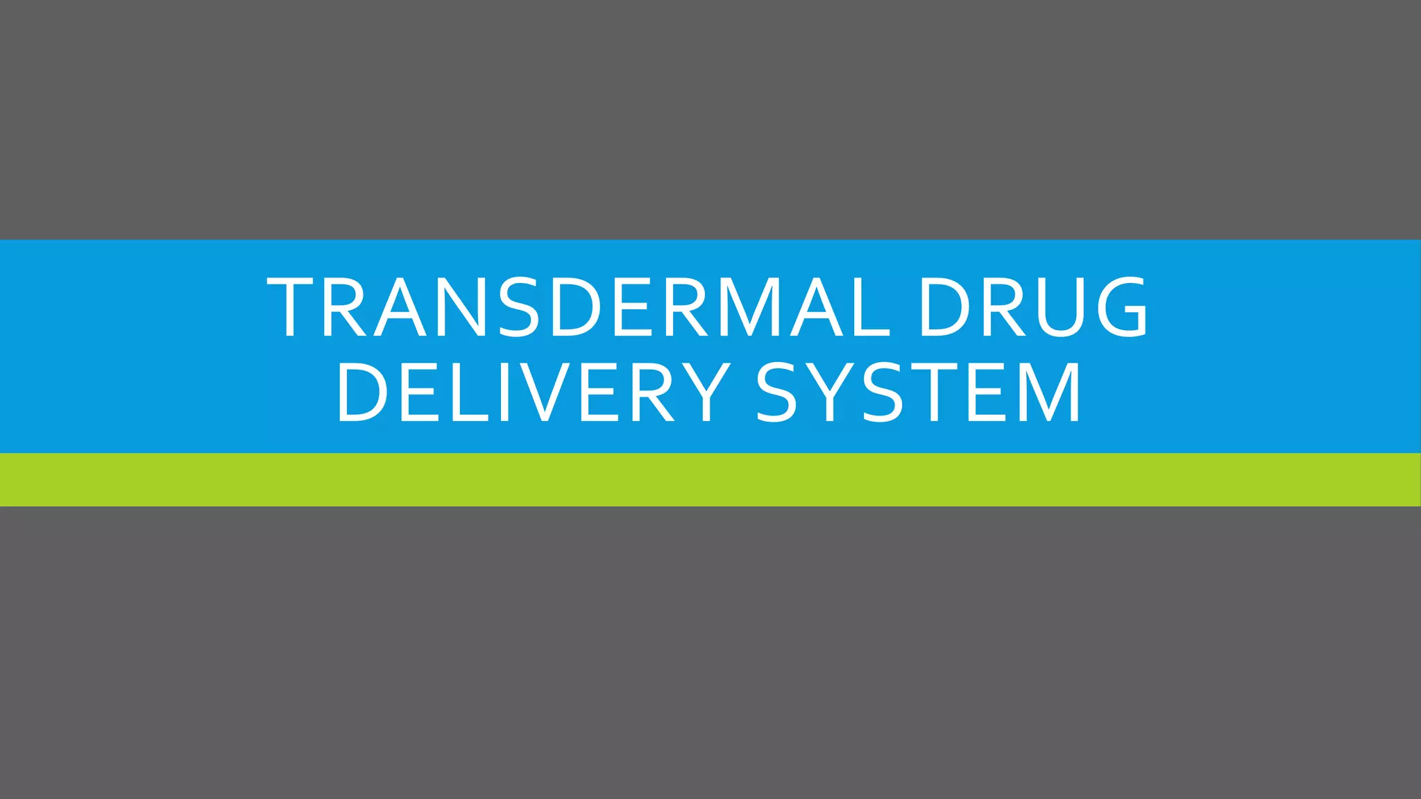 Transdermal drug delivery systems | PPT