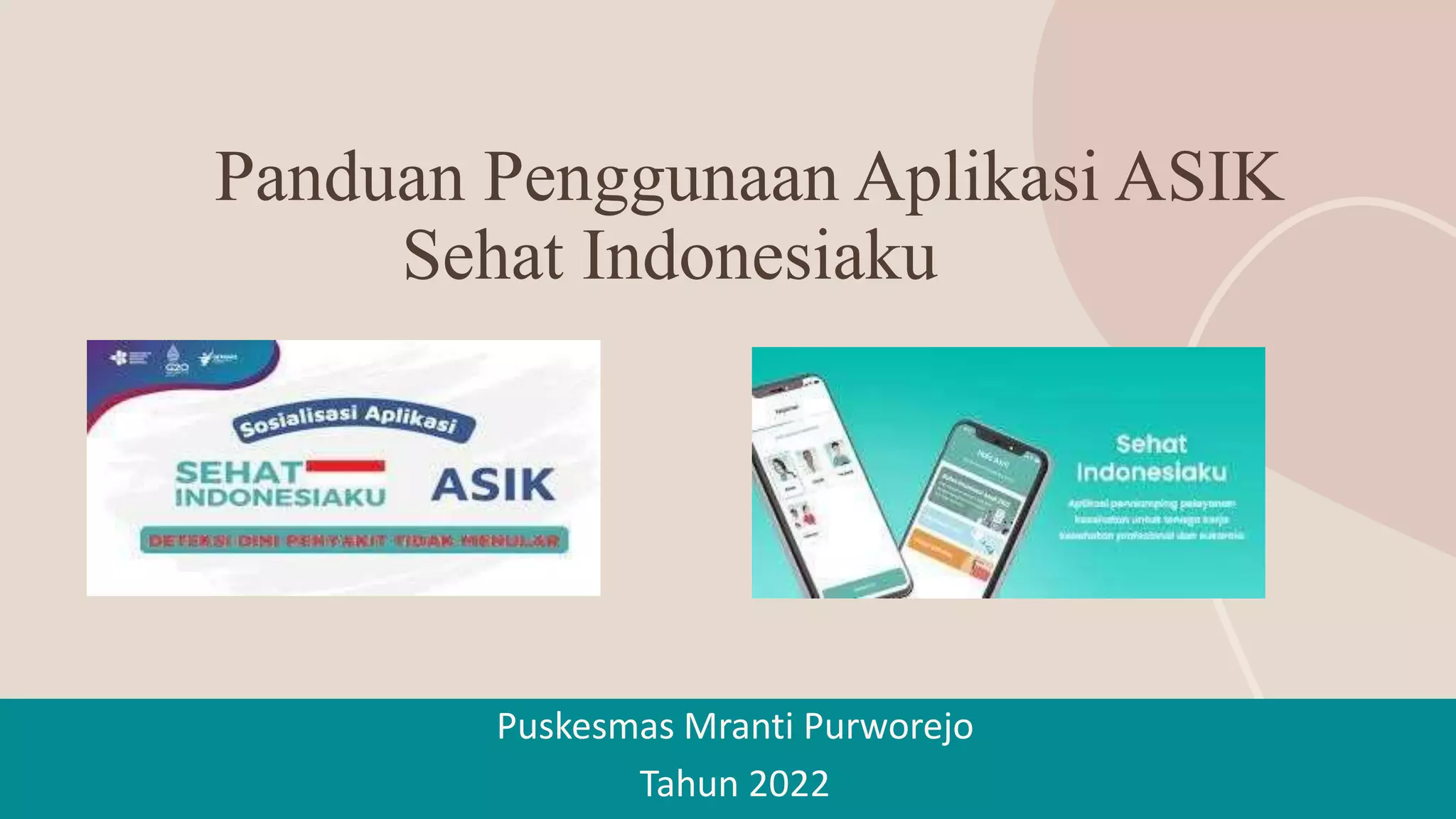 3. Panduan Penggunaan Aplikasi ASIK Sehat Indonesiaku.pptx
