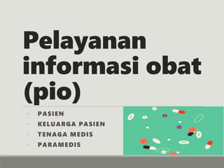 3. Pelayanan_Informasi_Obat ( PIO ).pptx