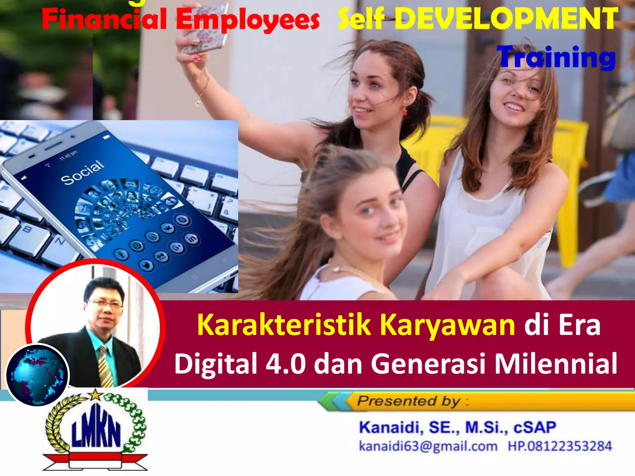 "Karakteristik Karyawan di Era Digital 4.0 dan Generasi Milennial"_Effective Employees Self ...