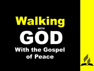 3. Walking With God with the Gospel Of Peace.pptx