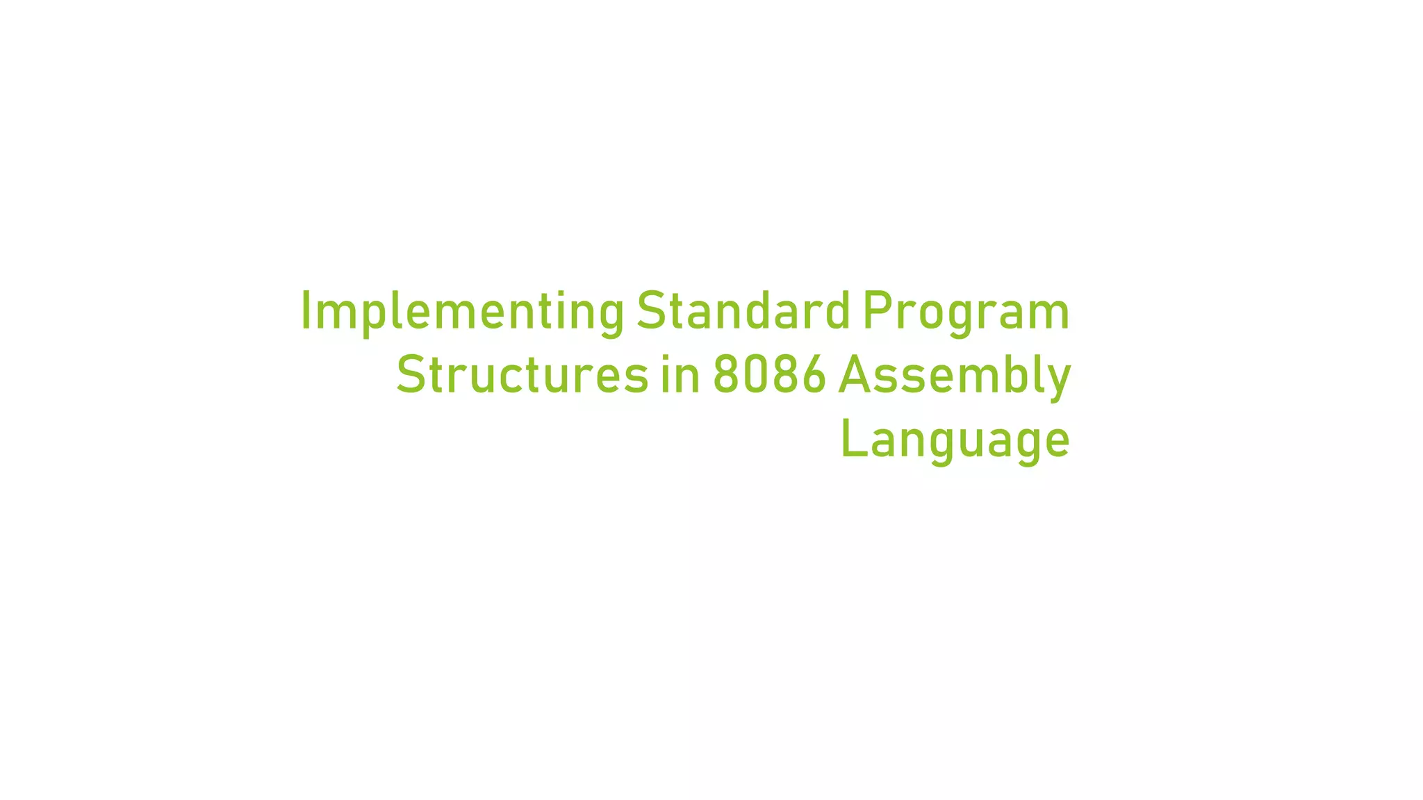 3. Implementing Standard Program Structures in 8086 Assembly Language.pptx