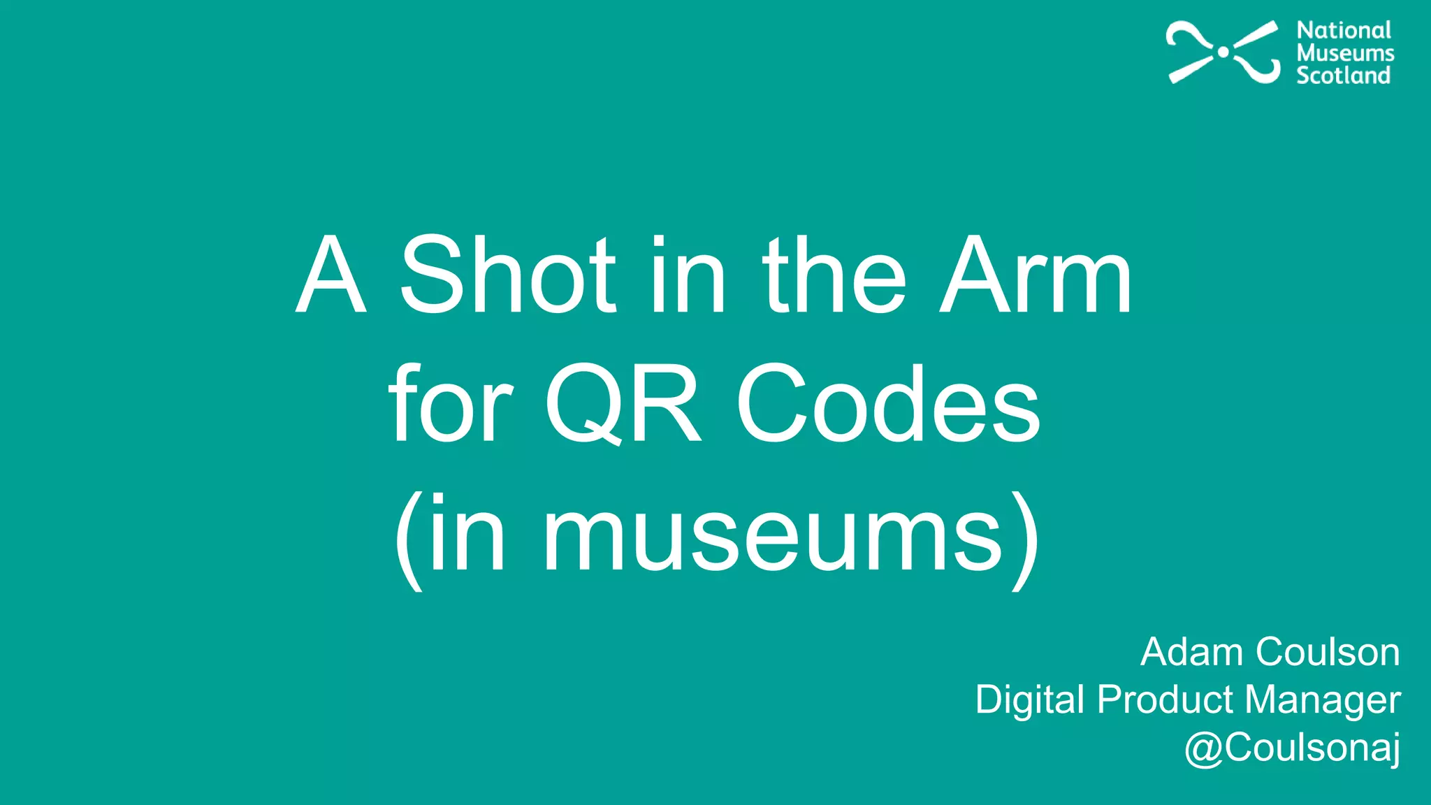 A shot in the arm for QR Codes in museums | PPT