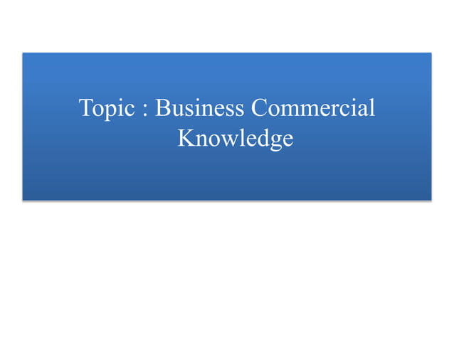 3. Business & Commercial Knowledge.pptx | Business | Business and Finance