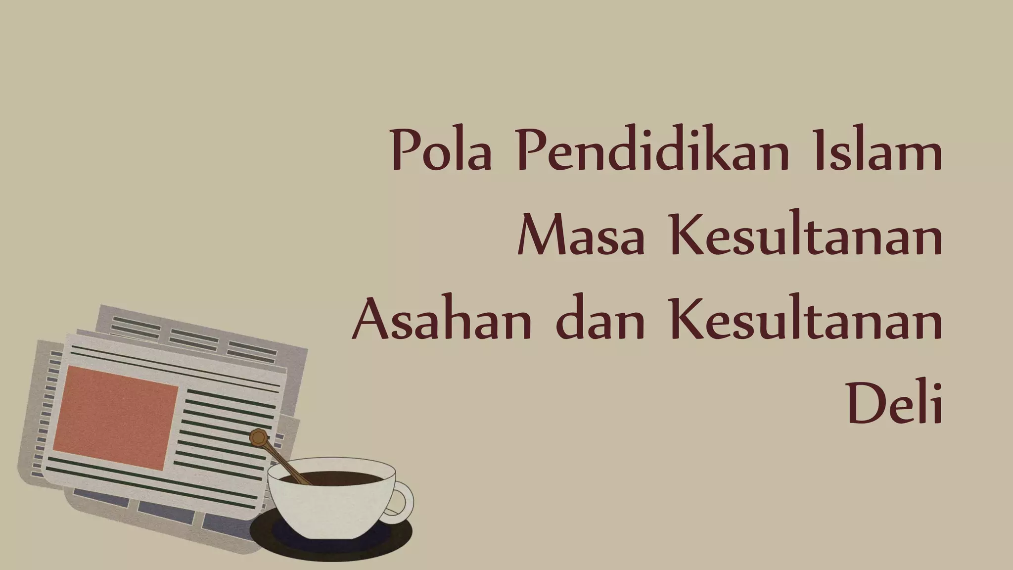 Pendidikan Islam di Era Kesultanan Asahan dan Kesultanan Deli | PPTX