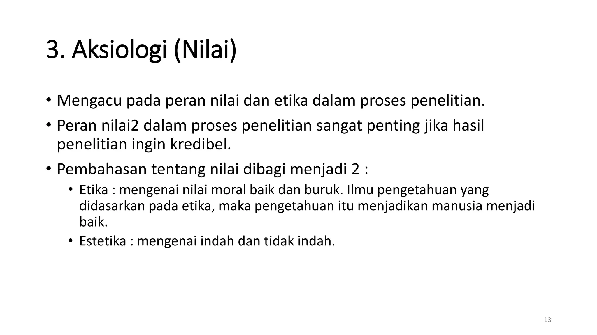 Ontologi, Epistemologi , Aksiologi dalam Filsafat Sains.pptx