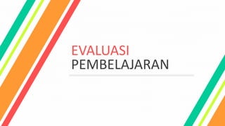 3. PPT Materi Ajar Evaluasi Pembelajaran (Genap 2018-2019).pdf