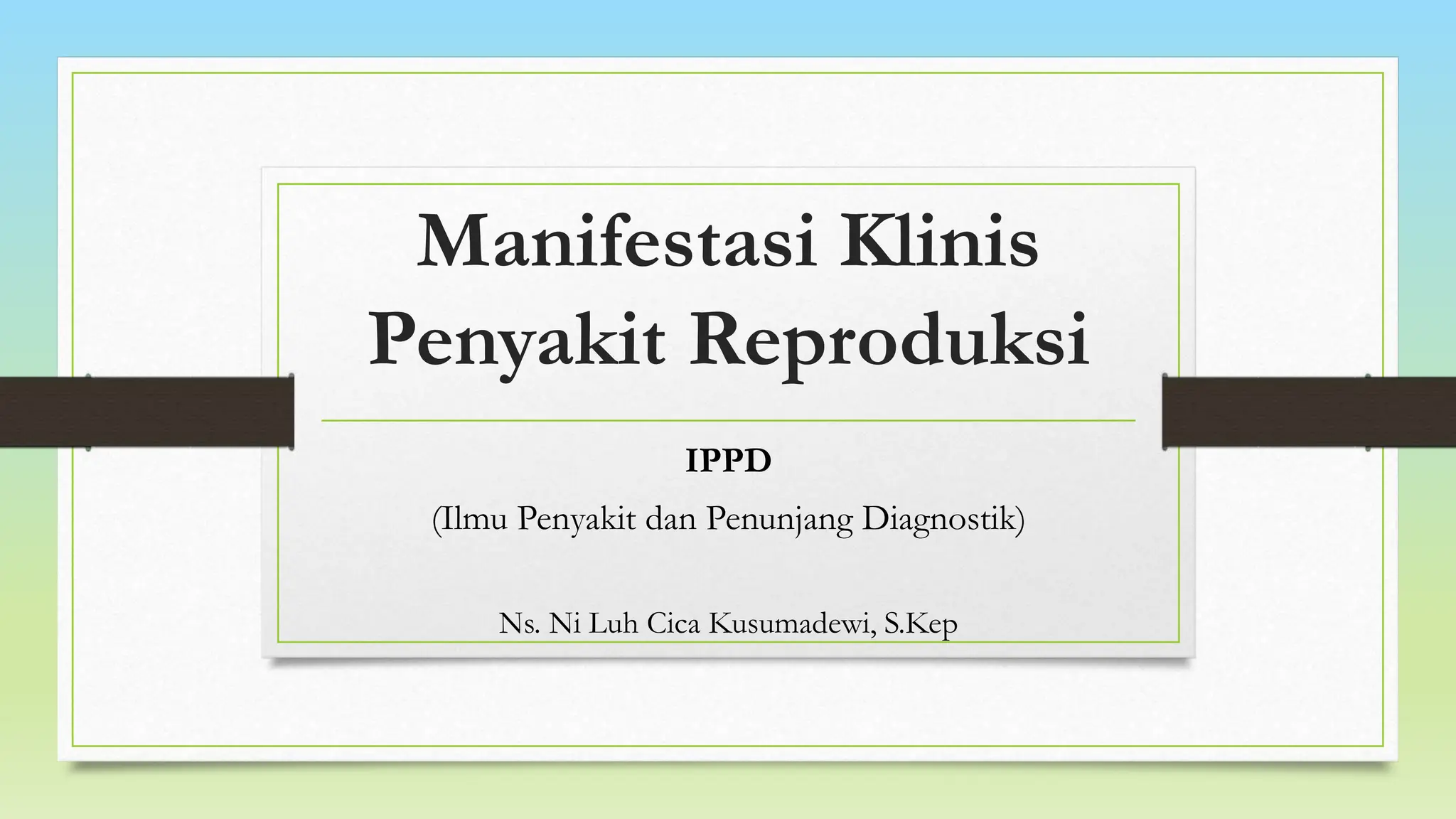 Manifestasi Klinis Penyakit Reproduksi.pptx
