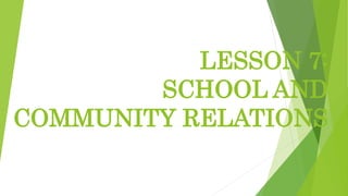 3.pptx Lesoon 7: School and Community Relation | PPTX