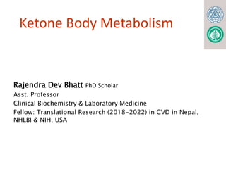 KETONE BODY METABOLISM. FOR MBBS, BDS, LABORATORY MEDICINE pptx | PPTX