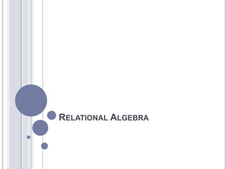 3._Relational_Algebra.pptx:Basics of relation algebra | PPT