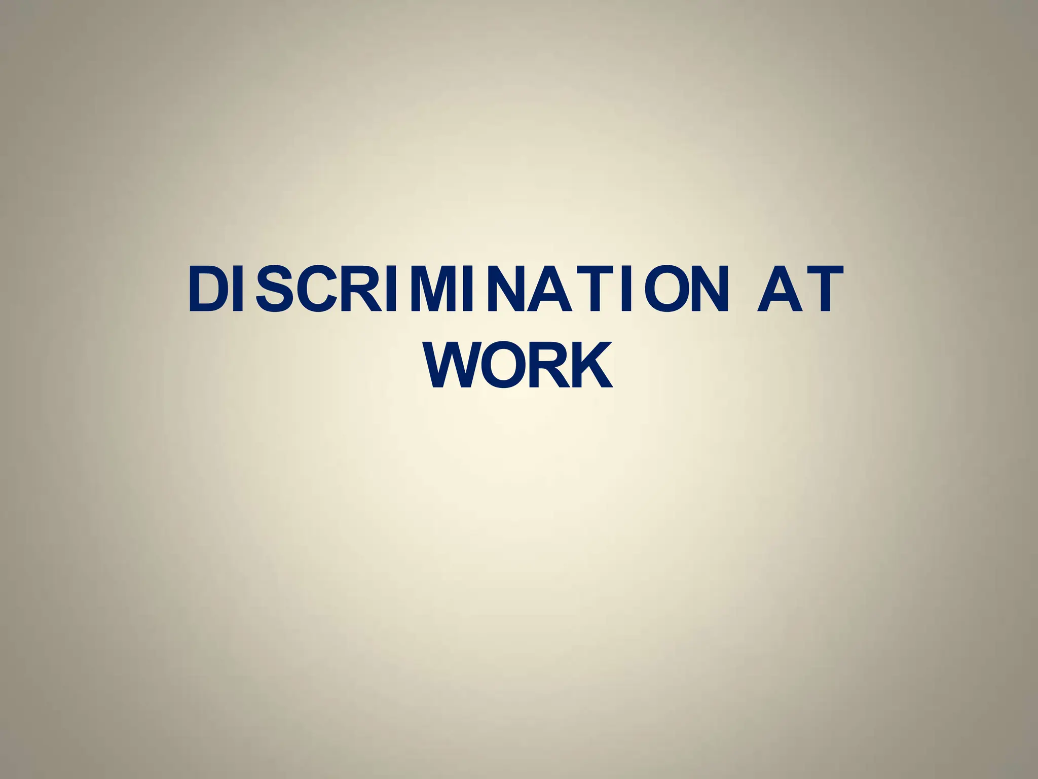 3. Discrimination at work.pptx by Akshit Jain | PPTX