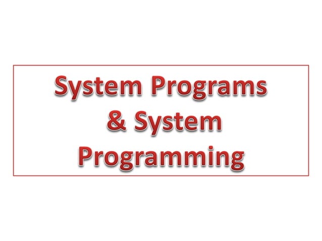 3.SystemPrograms and System Programming.pdf