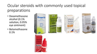 Ocular steroids-Dexamethasone, Betamethasone, Prednisolone and ...