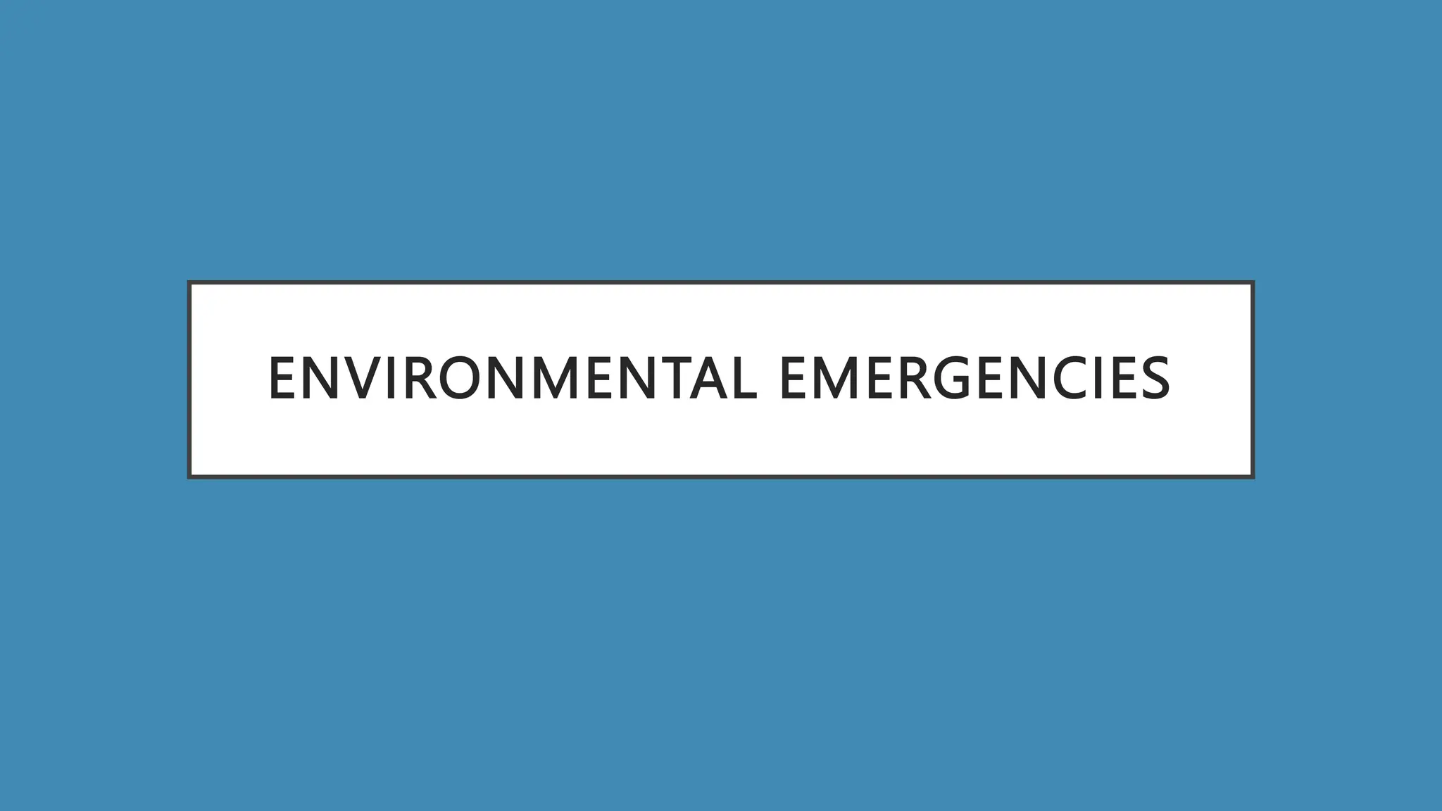 3.Environmental Emergencies 1.ppeknrvlnwvlenvltx | PPTX