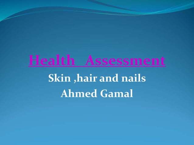 3.Skin, Hair & Nail Assessment.ppt Nursing | PPT