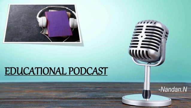 Educational Podcast in ICT enabled Education System.pptx