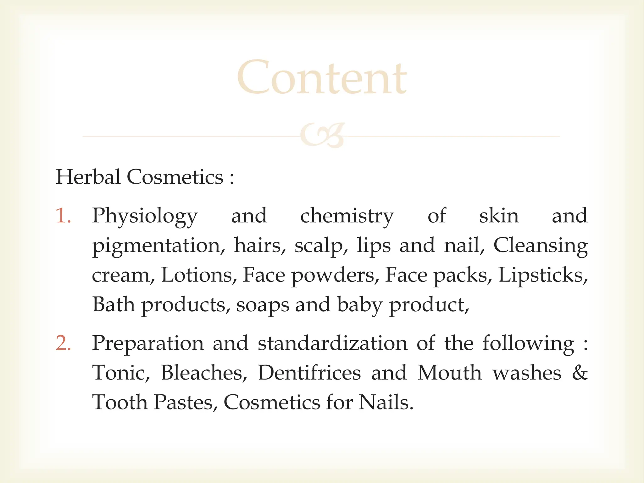 Types of Herbal Cosmetics its standardization. | PPTX