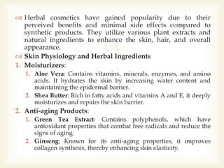 Types of Herbal Cosmetics its standardization. | PPTX