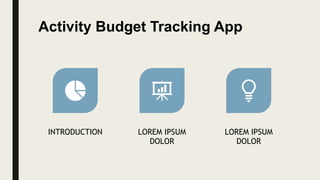 3. User Guide Activity Budget Tracking App Steps to apply.pptx