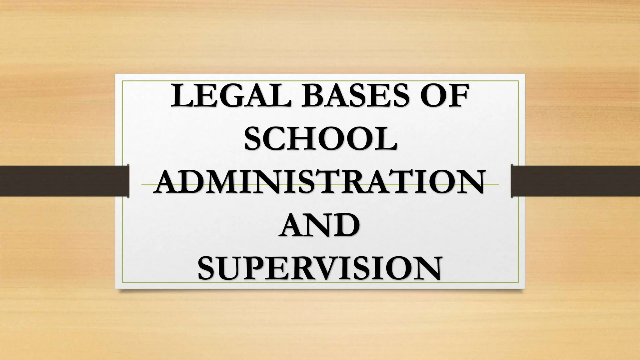 Legal Basis of School Administration and supervisionEd 204_report.pptx