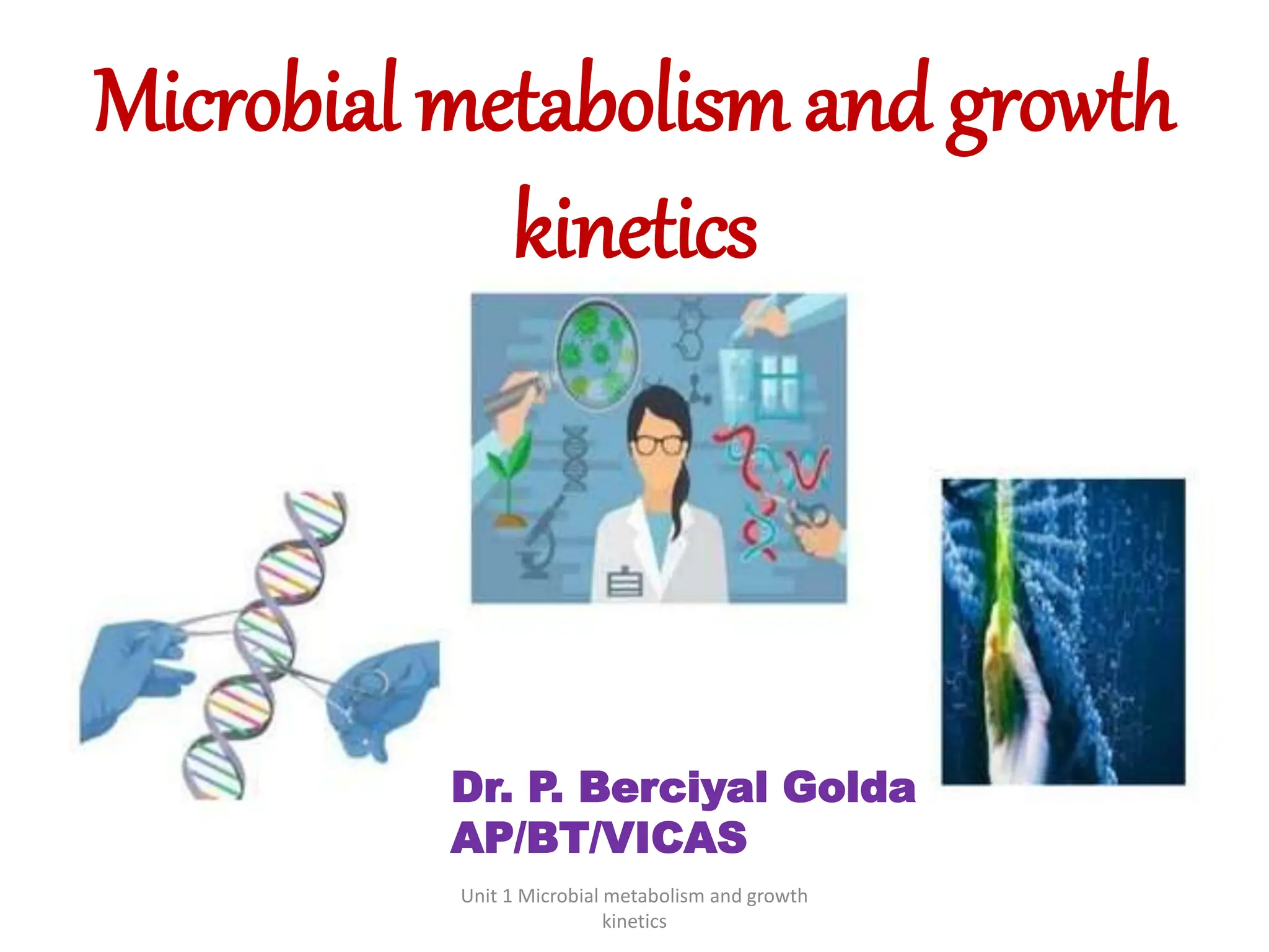 Microbial metabolism & kinetics.,By manipulating environmental ...