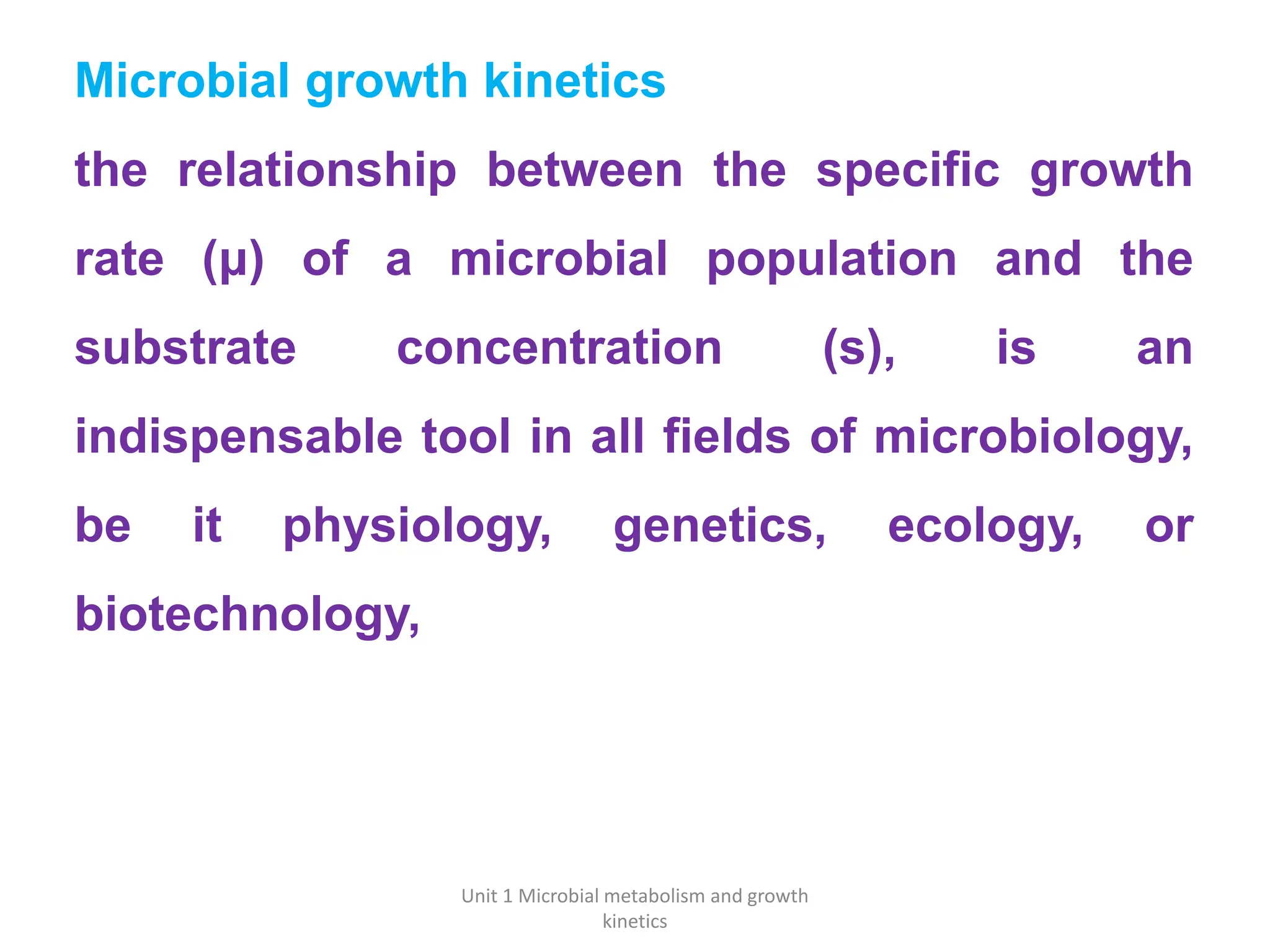Microbial metabolism & kinetics.,By manipulating environmental ...