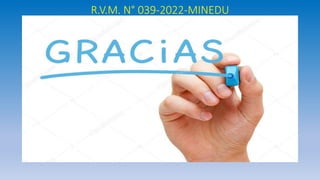 3. PPT-RVM N° 039-2022-MINEDU-UGEL ACOBAMBA.pptx