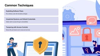 Privilege Escalation Techniques: Exploiting System Vulnerabilities for Elevated Access | PPT