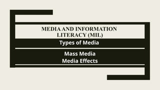 3.MIL 4. Types of Media (Part 2)- Mass Media and Media Effects.pptx