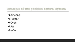 TWO POSITION CONTROL FOR CONTROL ENGINEERING | PPTX