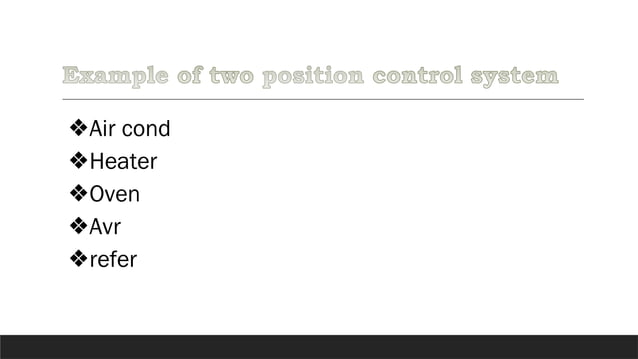 TWO POSITION CONTROL FOR CONTROL ENGINEERING | PPTX