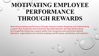 3.-MOTIVATING-EMPLOYEE-PERFORMANCE-THROUGH-REWARDS.pptx