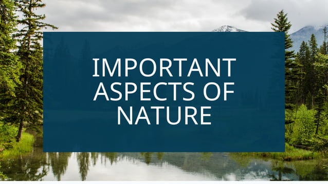THE IMPORTANT ASPECT OF NATURE WITH EXAMPLES.ppt | Science