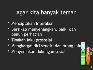 3. Cara Mencari dan Disenangi Teman.pptx