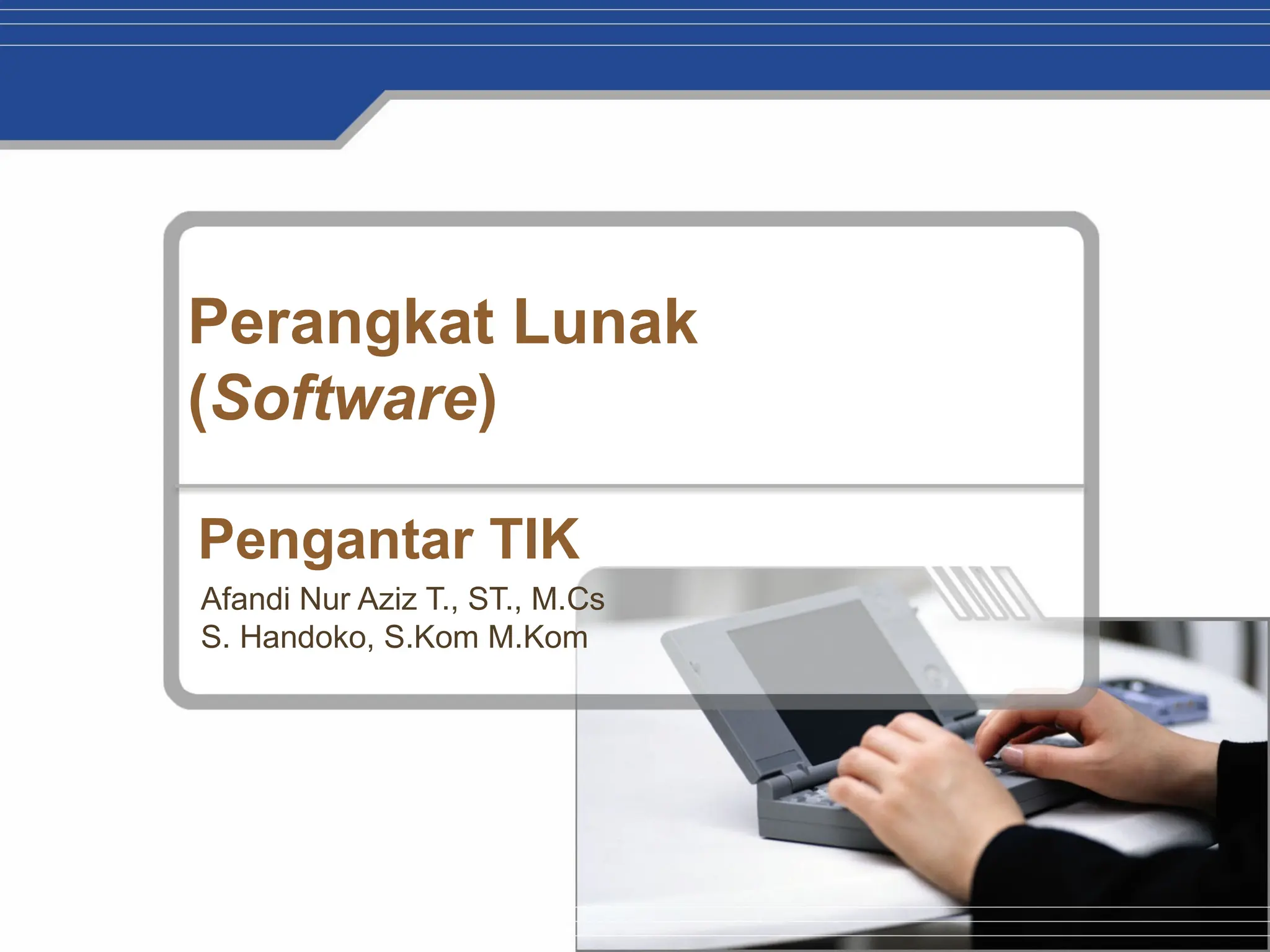 Pengantar Teknologi Informasi - Software.pptx