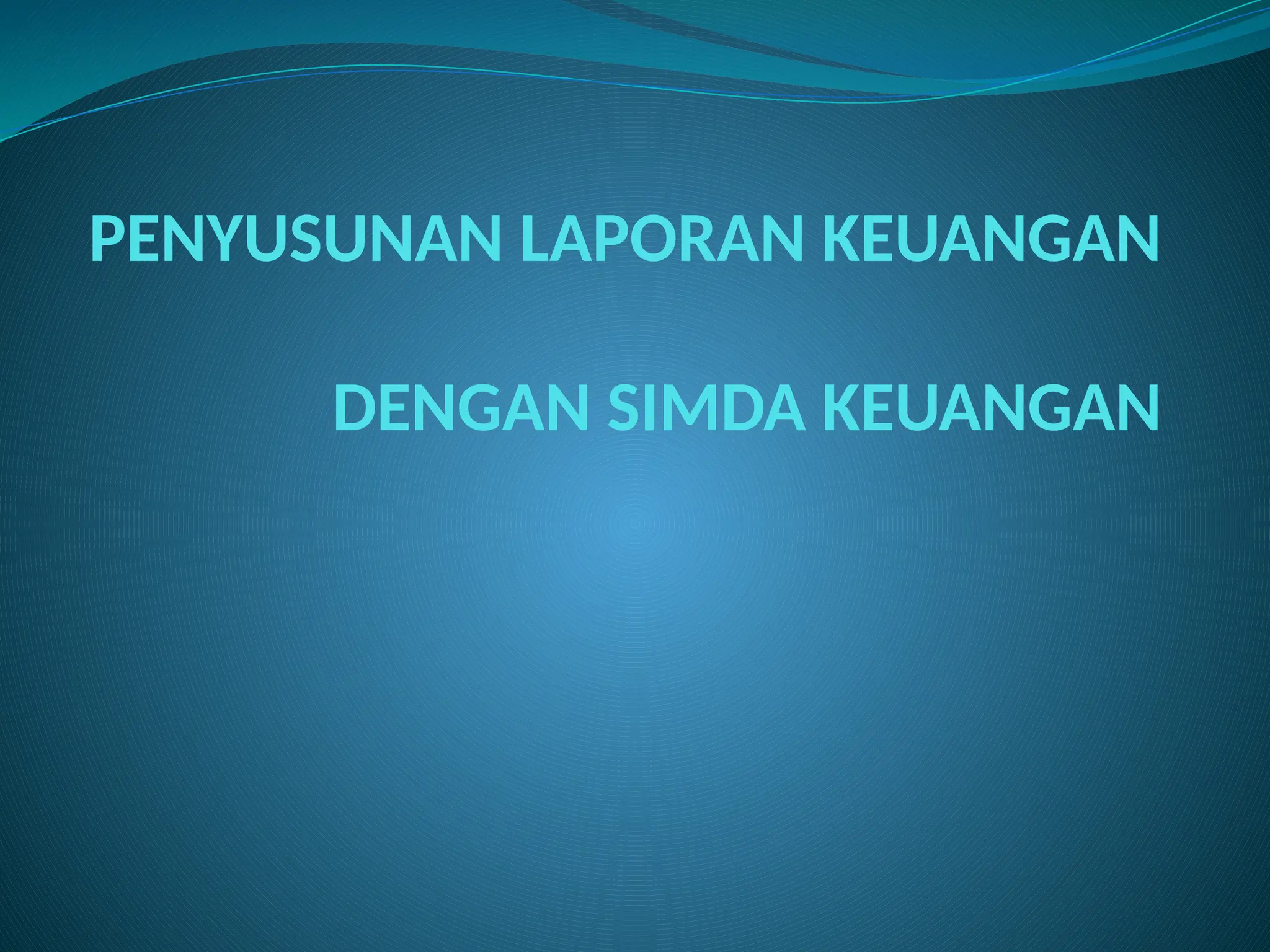 3.PENYUSUNAN LAPORAN KEUANGAN BY SIMDA.pptx