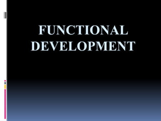 3.-FUNCTIONAL-DEVELOPMENT-OF-DENTAL-ARCHES-AND-OCCLUSION-Dr.T.Ashok ...