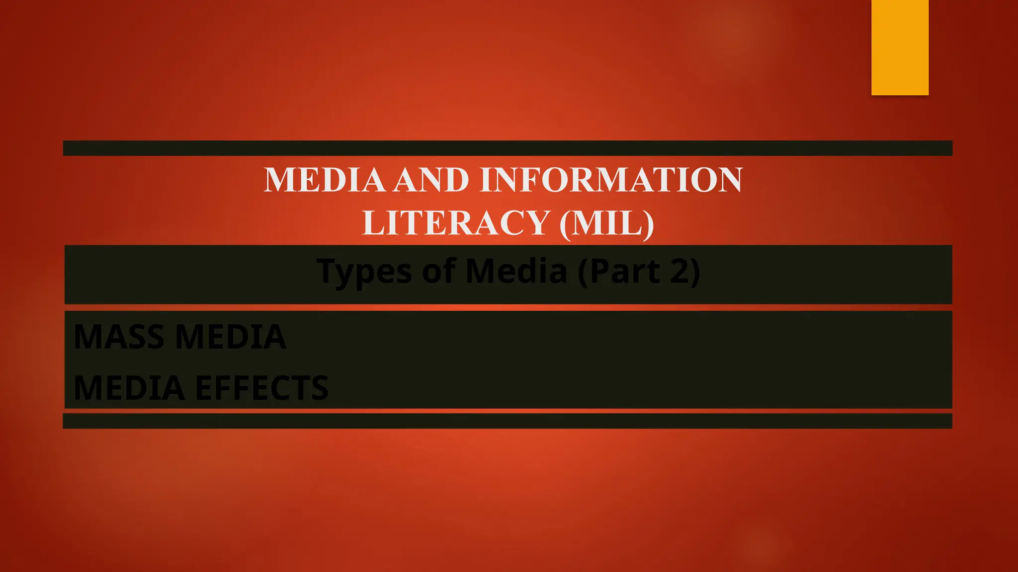 3.MIL 4. Types of Media (Part 2)- Mass Media and Media Effects.pptx