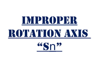 3. improper rotation axis, group theory | PPT