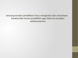 karakteristik dan inovasi pendidikan.pptx