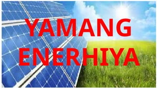 3. AP4 W-4 YAMANG ENERHIYA.pptx for grade 5 | PPTX