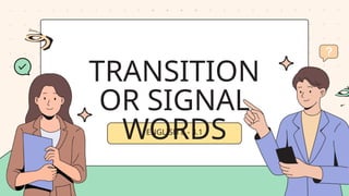 ENGLISH GRADE 8 TRANSITION OR SIGNAL WORDS.pptx