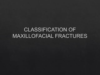 3. Classification of Maxillofacial Trauma 5th year.pptx