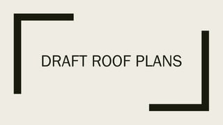 3.1 Types of Roof (Draft a Roof Plan) Module 2 | PPT