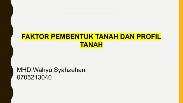 3. Faktor Pembentuk Tanah dan Profil Tanah.pptx
